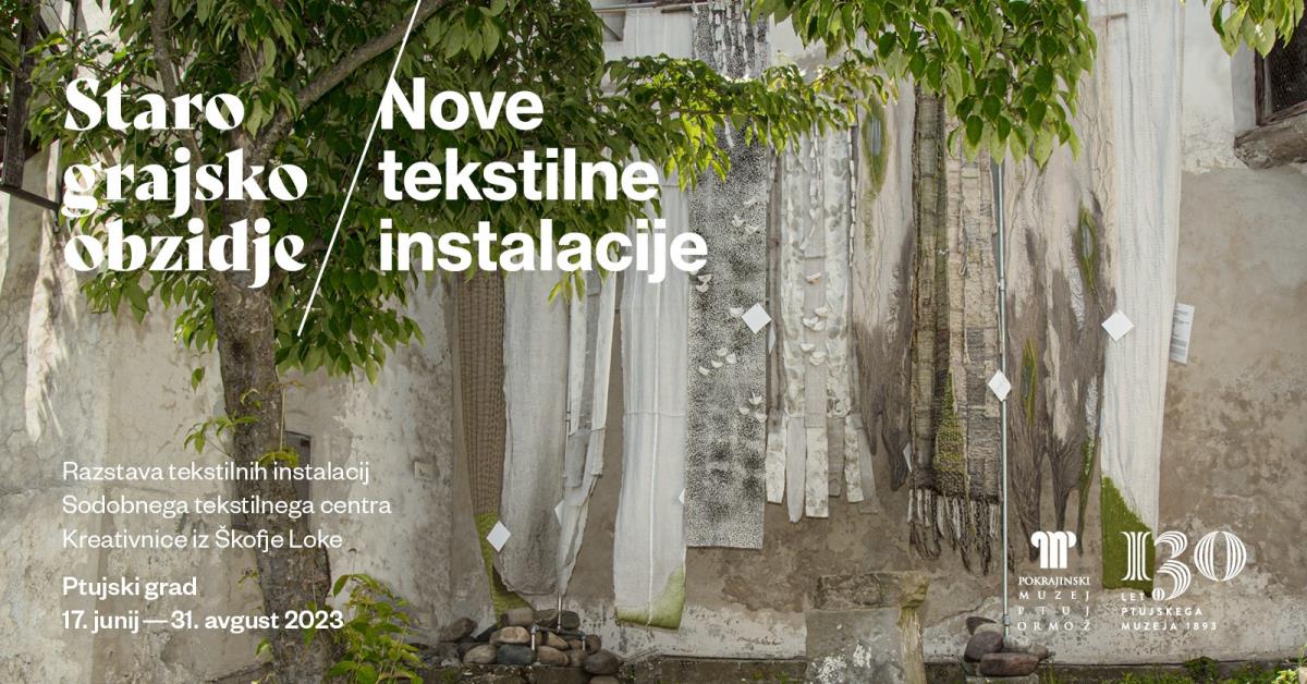Odprtje razstave STARO GRAJSKO OBZIDJE – NOVE TEKSTILNE INSTALACIJE - ptuj.si